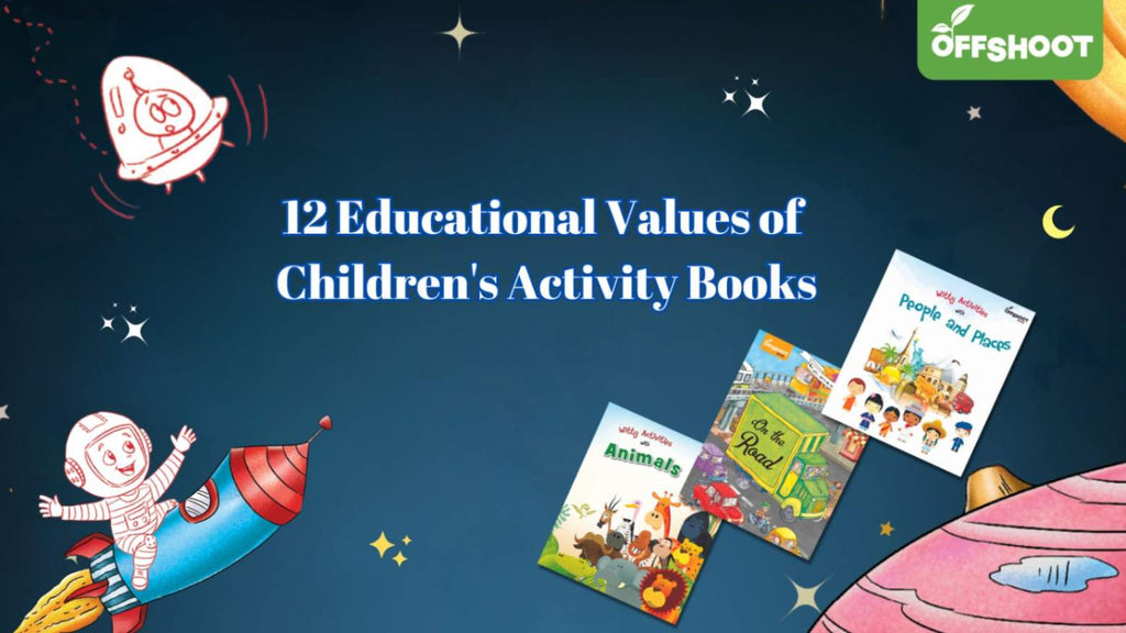 12 Educational Values of Children’s Activity Books. – Offshoot Books